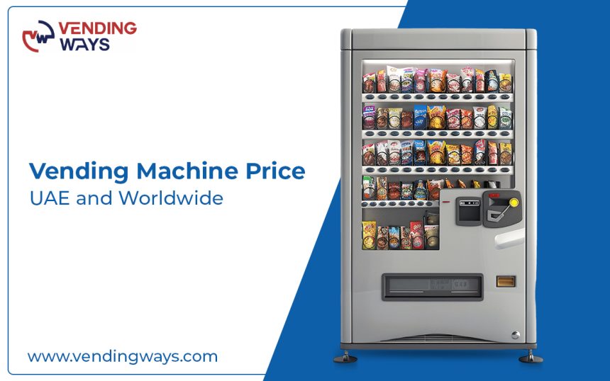 Vending Machine Price UAE and Worldwide - Vending Ways