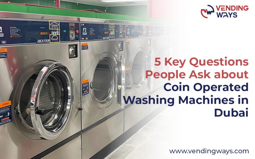 5 Key Questions People Ask about Coin Operated Washing Machines in Dubai
